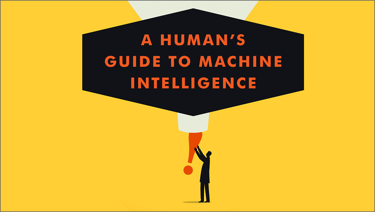 A Human's Guide to Machine Intelligence: How Algorithms Are Shaping Our ...
